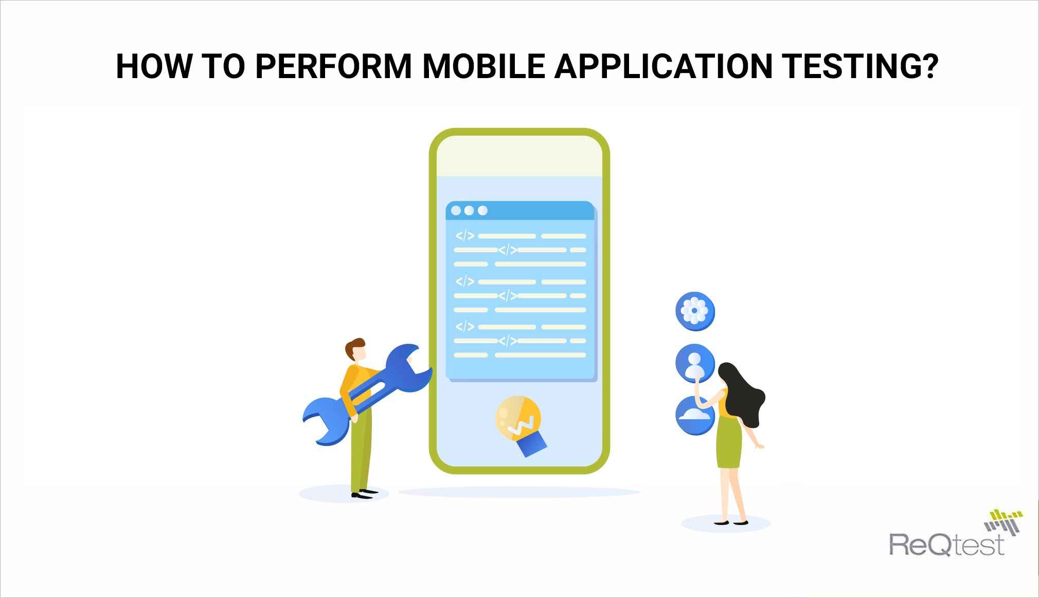 How To Perform Mobile Application Testing Reqtest